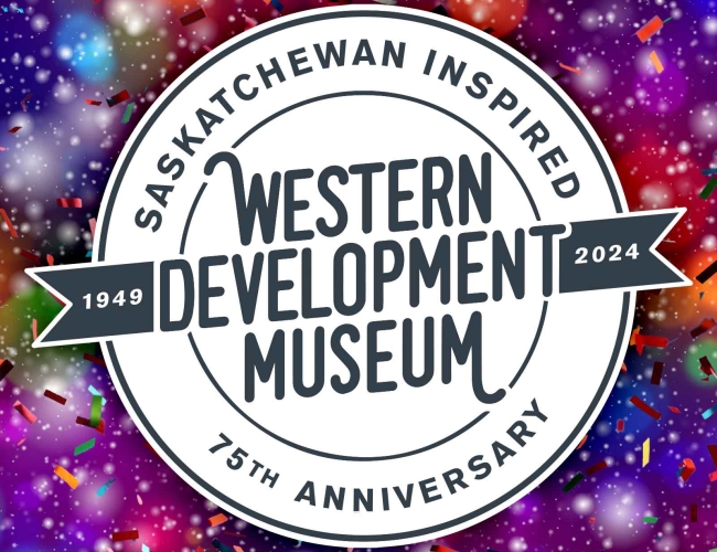 Western Development Museum turns 75! | Discover Saskatoon